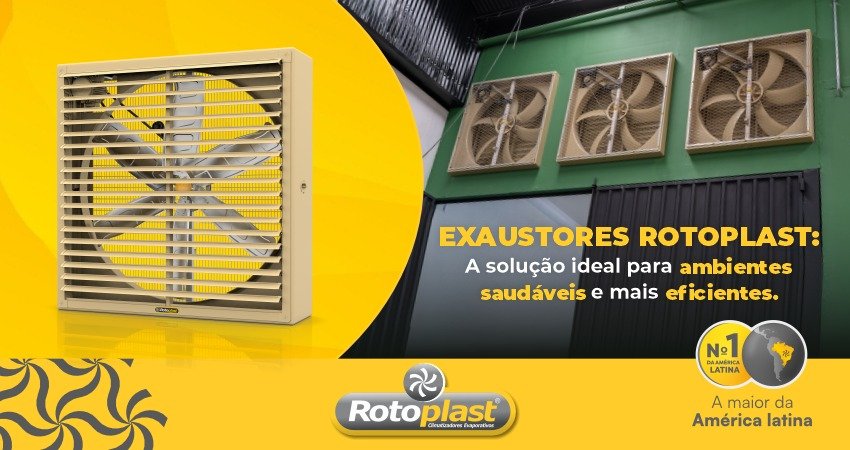 EXAUSTORES ROTOPLAST: A SOLUÇÃO IDEAL PARA AMBIENTES SAUDÁVEIS E MAIS ...